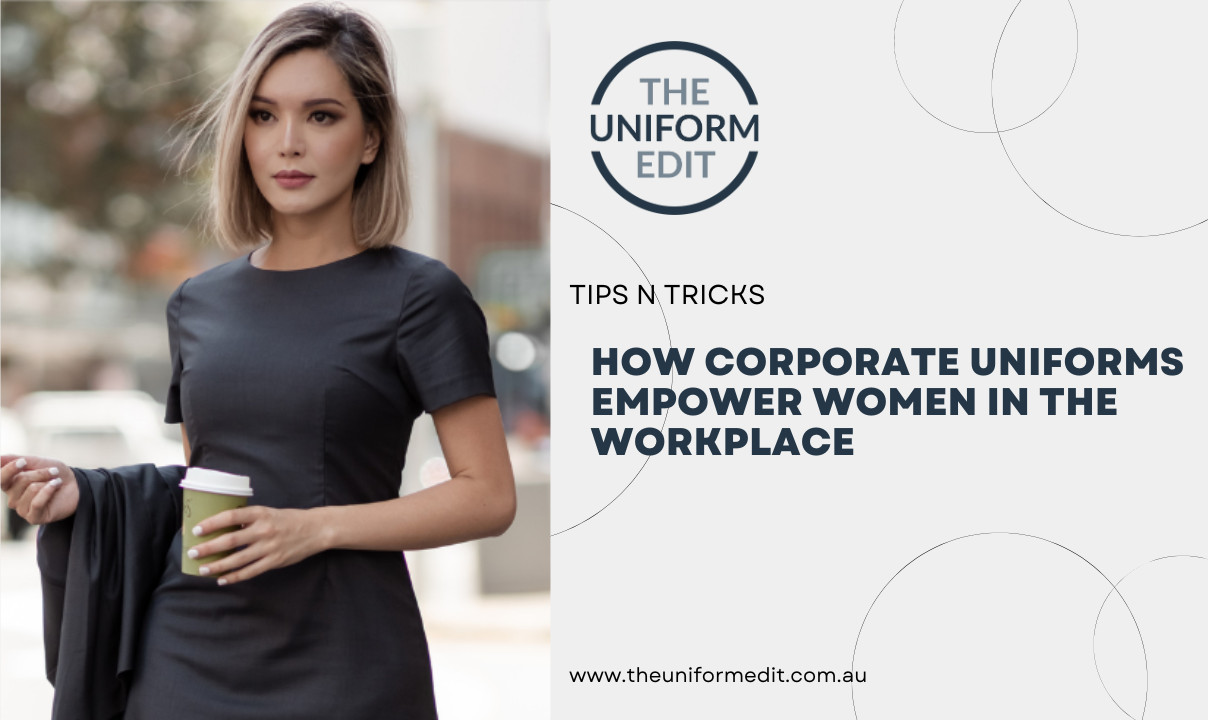 The Power of Style: How Corporate Uniforms Empower Women in the Workplace